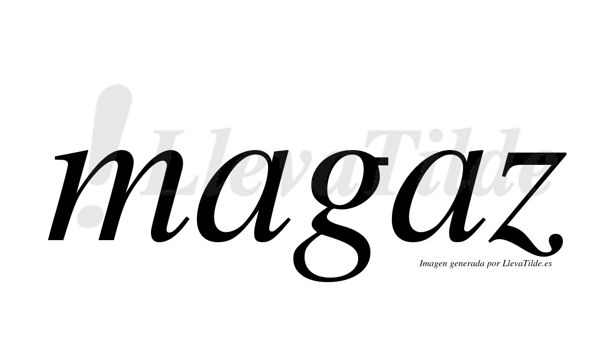 ¿Lleva tilde magaz? | LlevaTilde.es