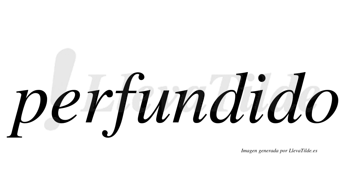 ¿Lleva tilde perfundido? | LlevaTilde.es