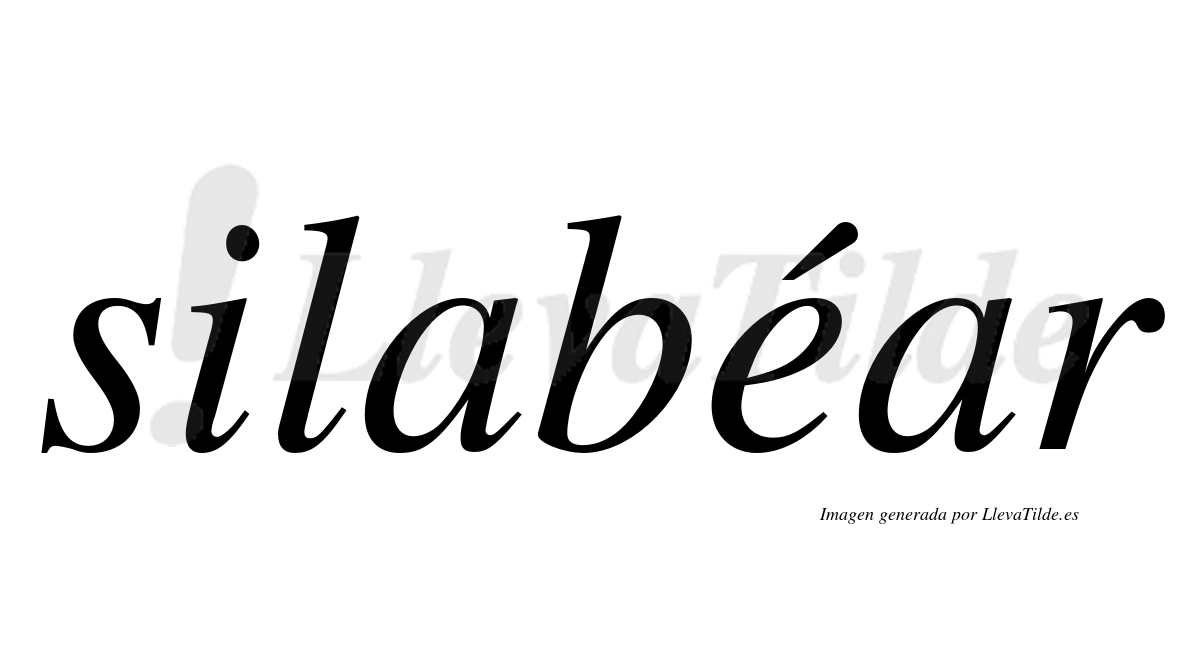 ¿Lleva tilde silabéar? | LlevaTilde.es