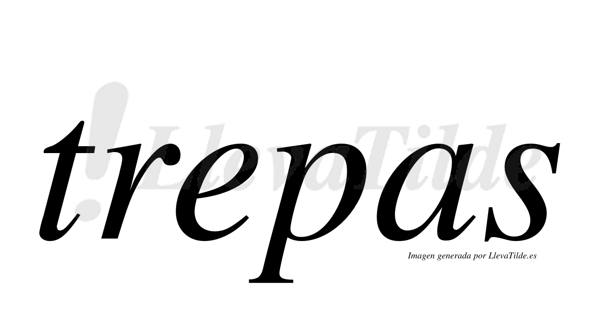 ¿Lleva tilde trepas? | LlevaTilde.es