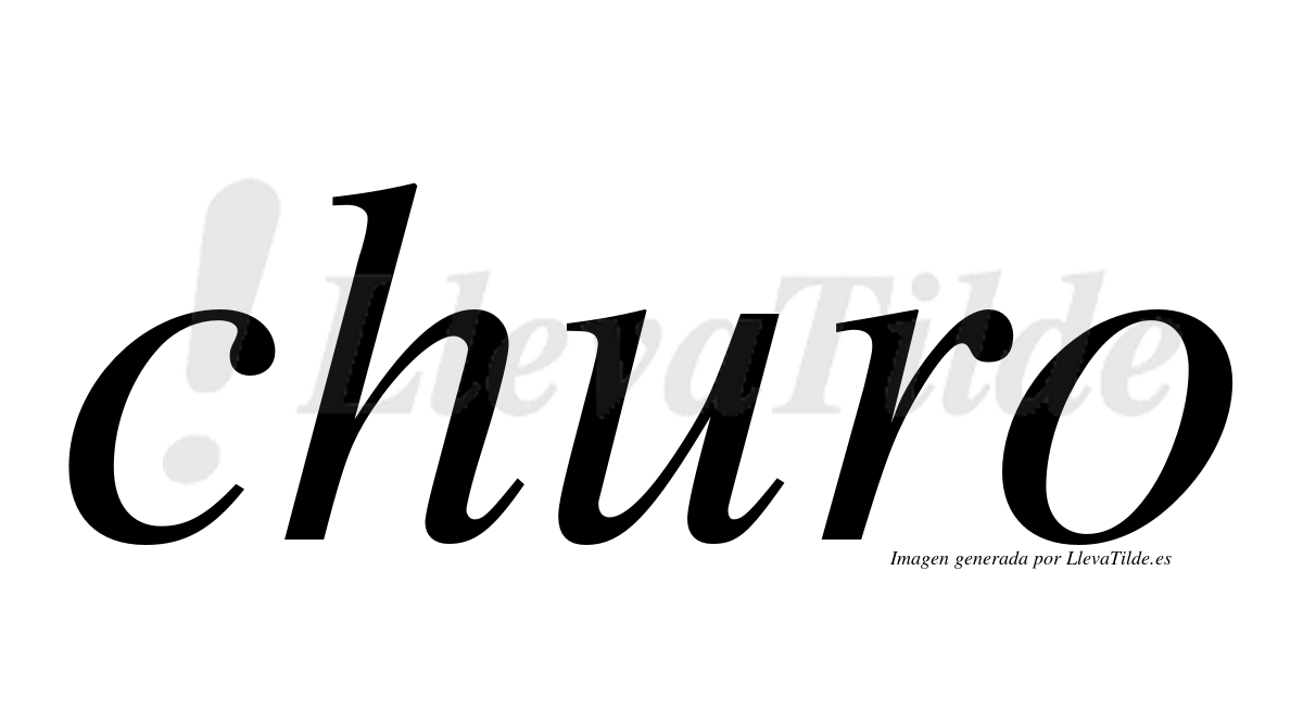 ¿Lleva tilde churo? | LlevaTilde.es