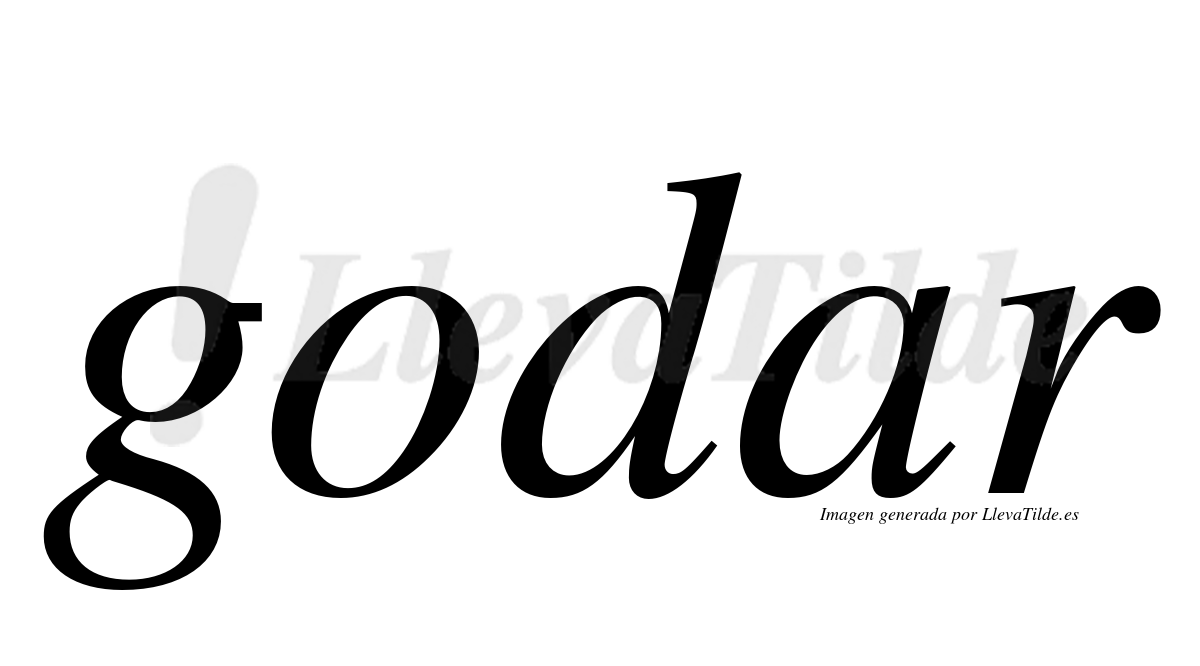 ¿Lleva tilde godar? | LlevaTilde.es