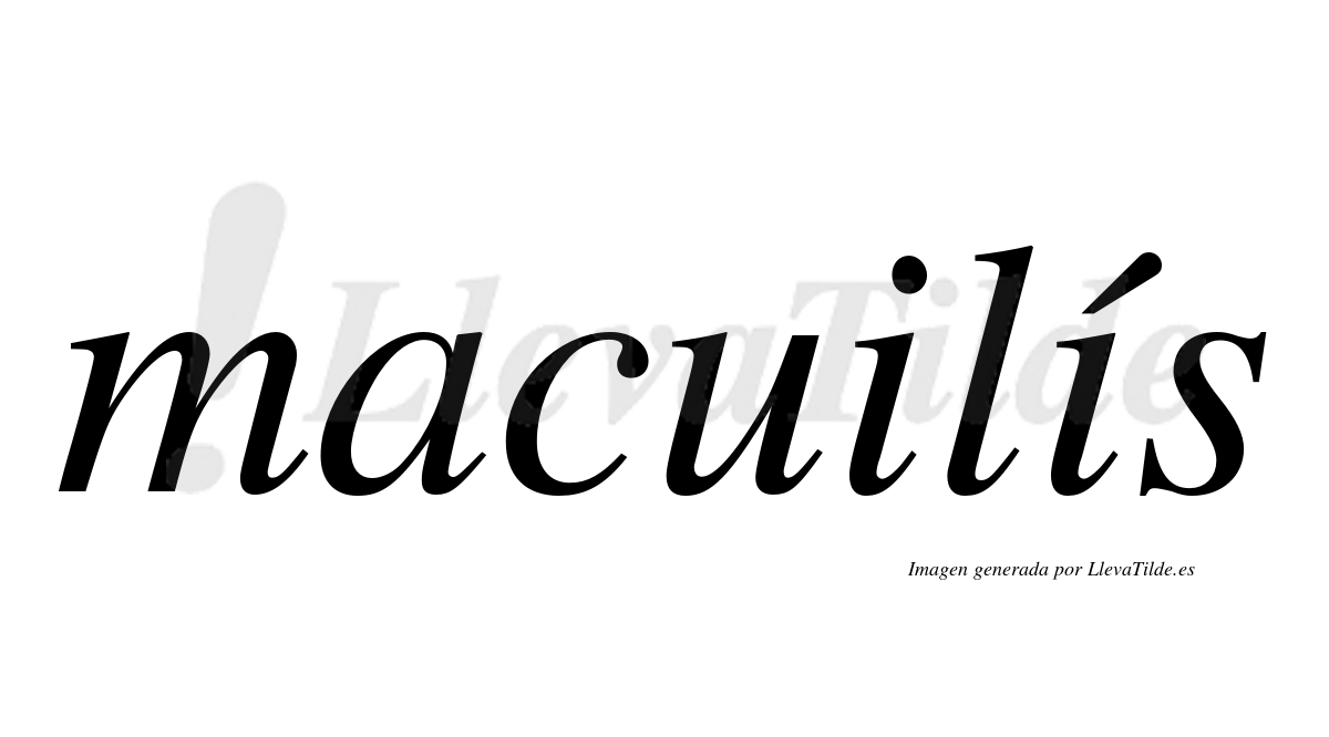 ¿Lleva tilde macuilís? | LlevaTilde.es