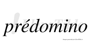 ¿Lleva tilde prédomino? | LlevaTilde.es