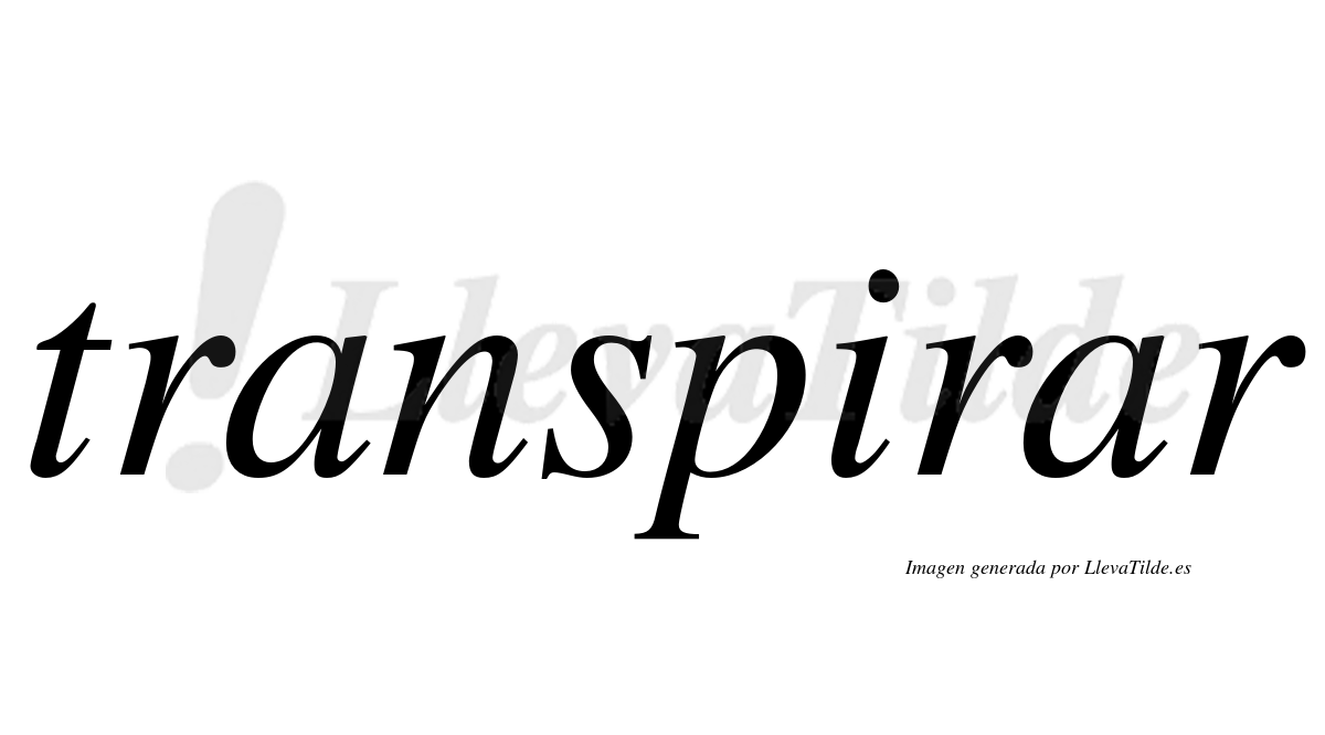 ¿Lleva tilde transpirar? | LlevaTilde.es