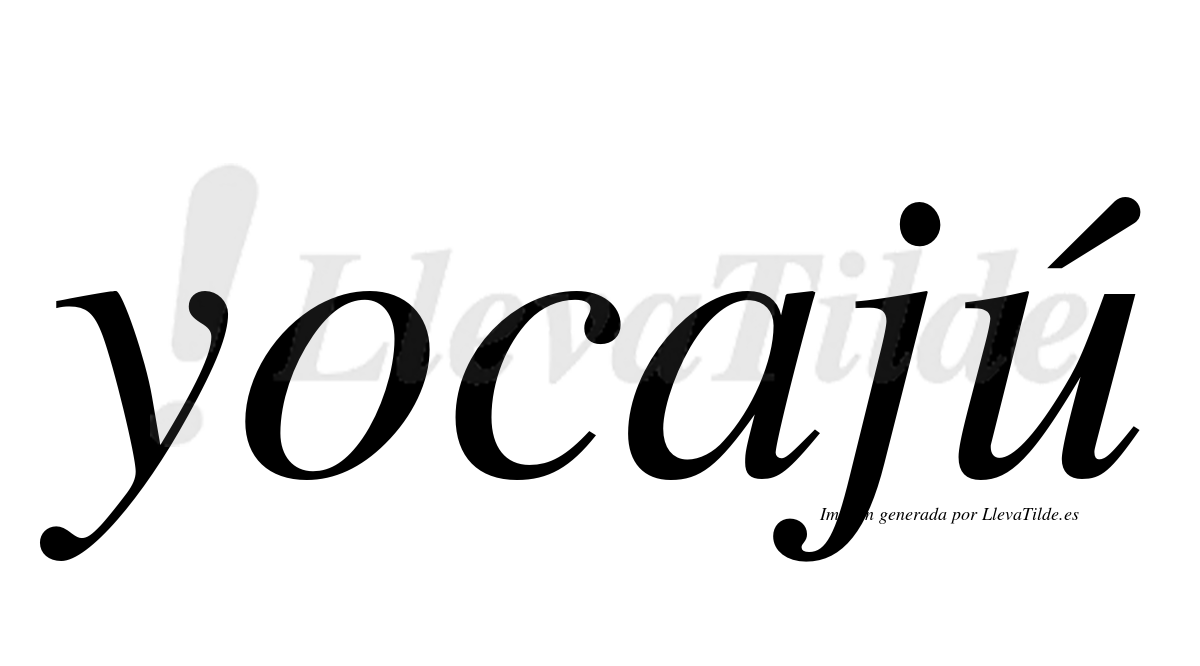 ¿Lleva tilde yocajú? | LlevaTilde.es
