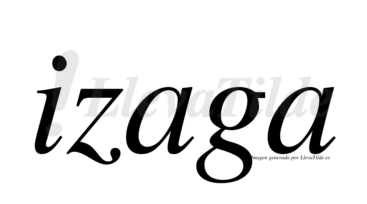 ¿Lleva tilde izaga? | LlevaTilde.es