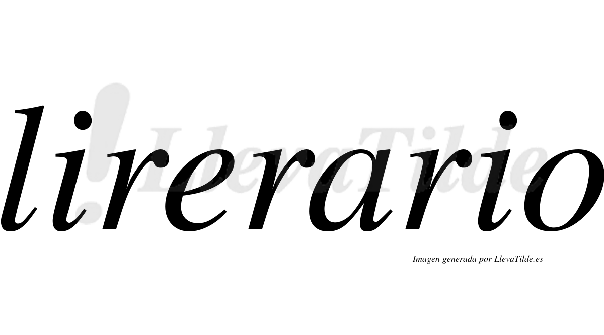 ¿Lleva tilde lirerario? | LlevaTilde.es