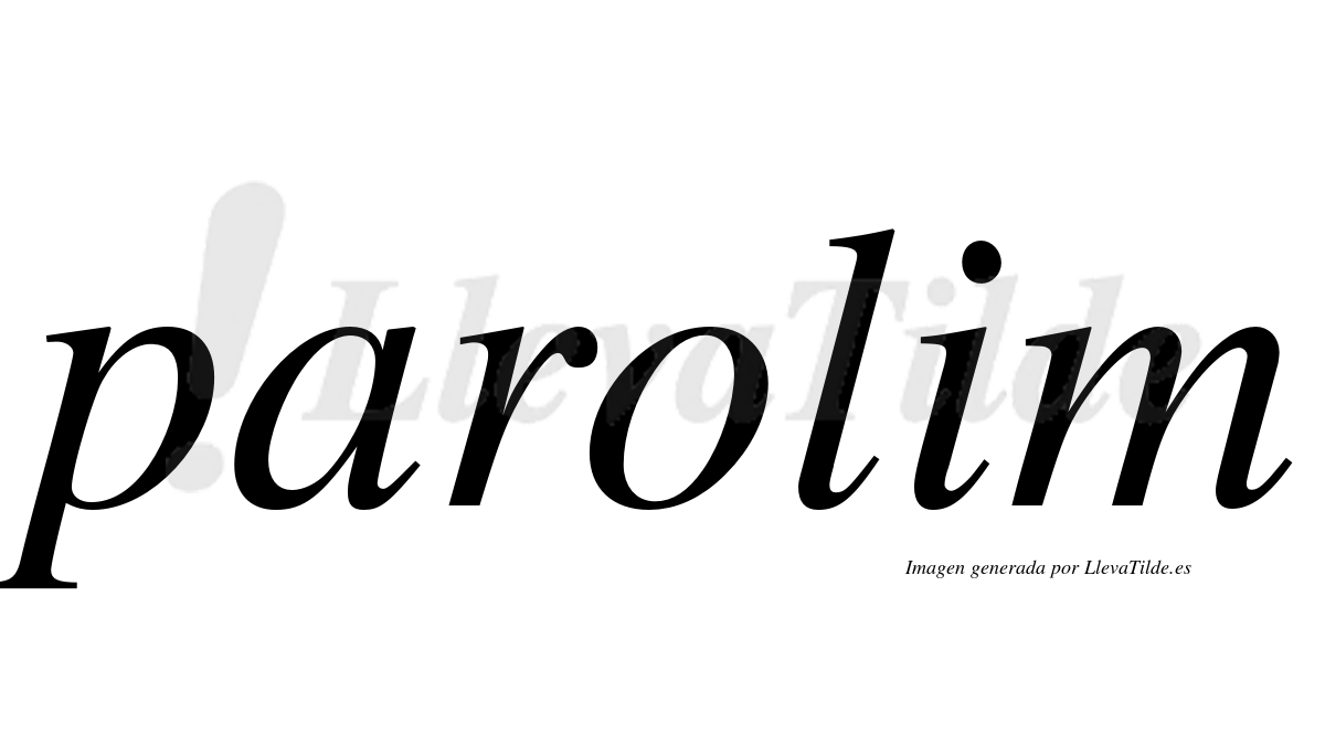 ¿Lleva tilde parolim? | LlevaTilde.es