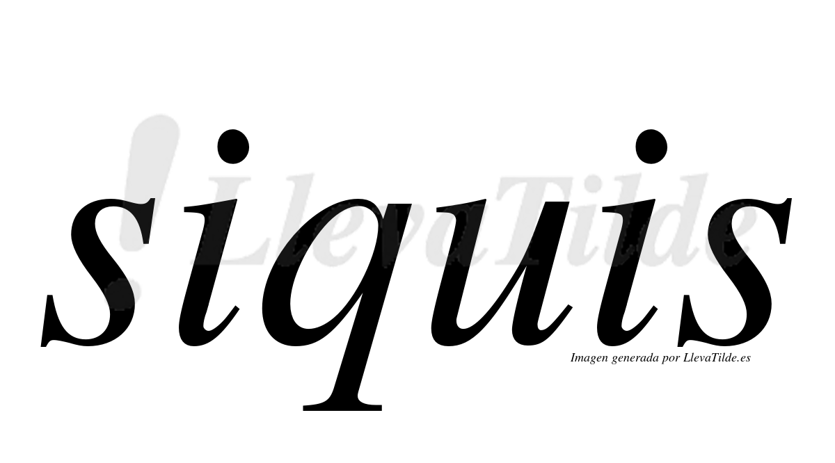 ¿Lleva tilde siquis? | LlevaTilde.es