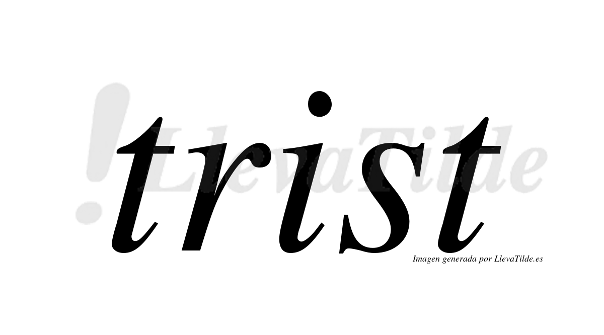 ¿Lleva tilde trist? | LlevaTilde.es