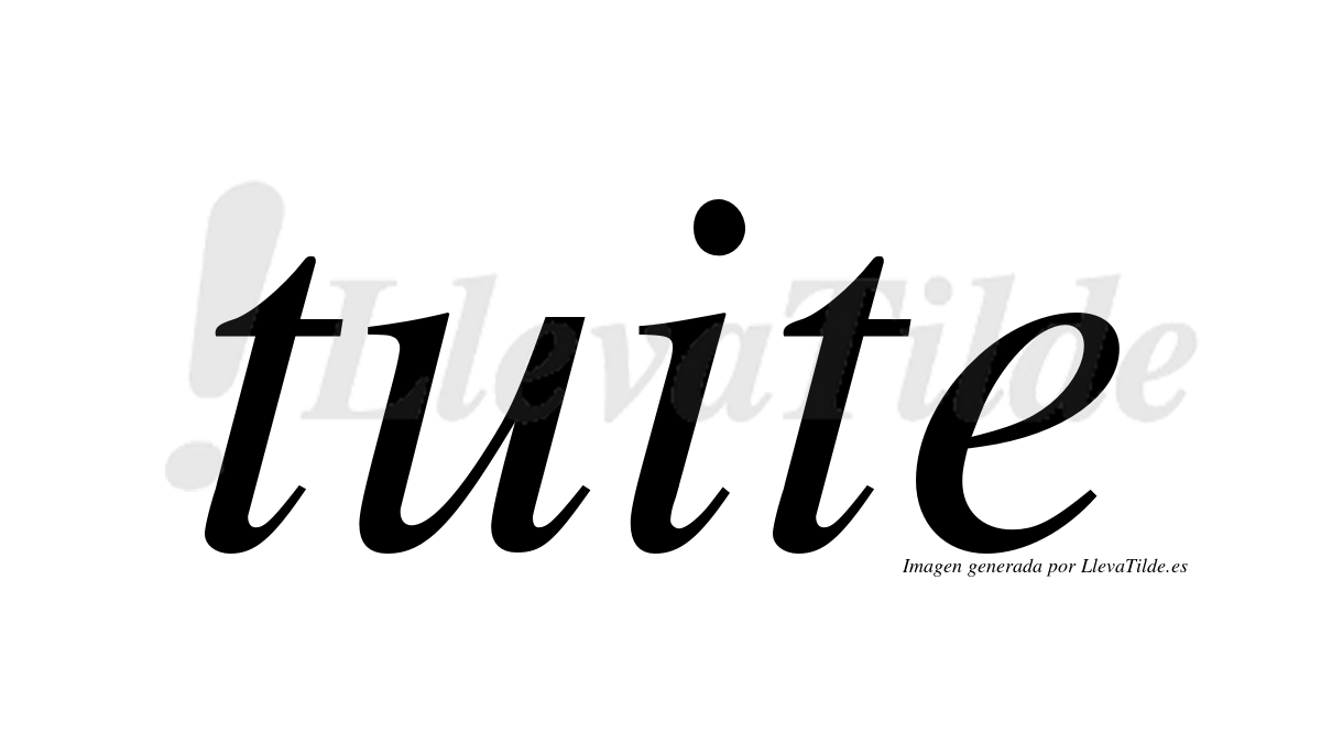 ¿Lleva tilde tuite? | LlevaTilde.es