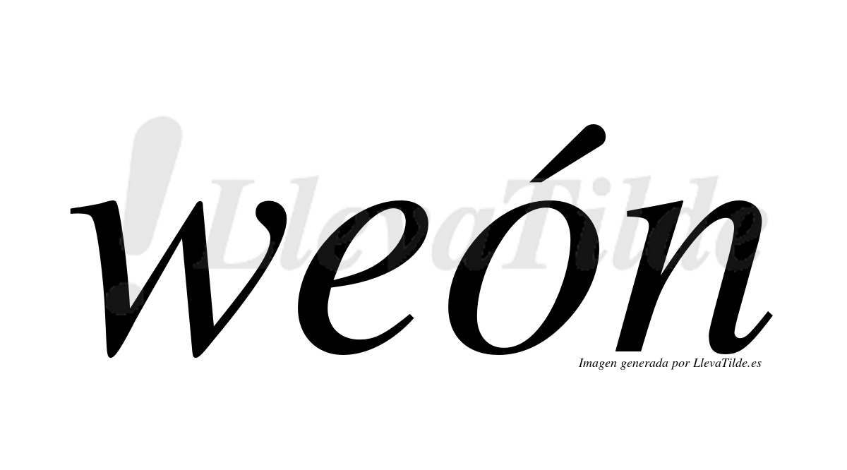 ¿Lleva tilde weón? | LlevaTilde.es