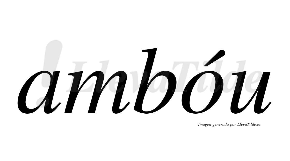 ¿Lleva tilde ambóu? | LlevaTilde.es