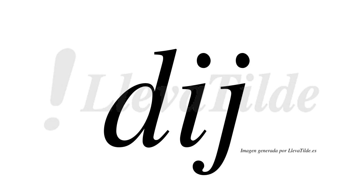 ¿Lleva tilde dij? | LlevaTilde.es