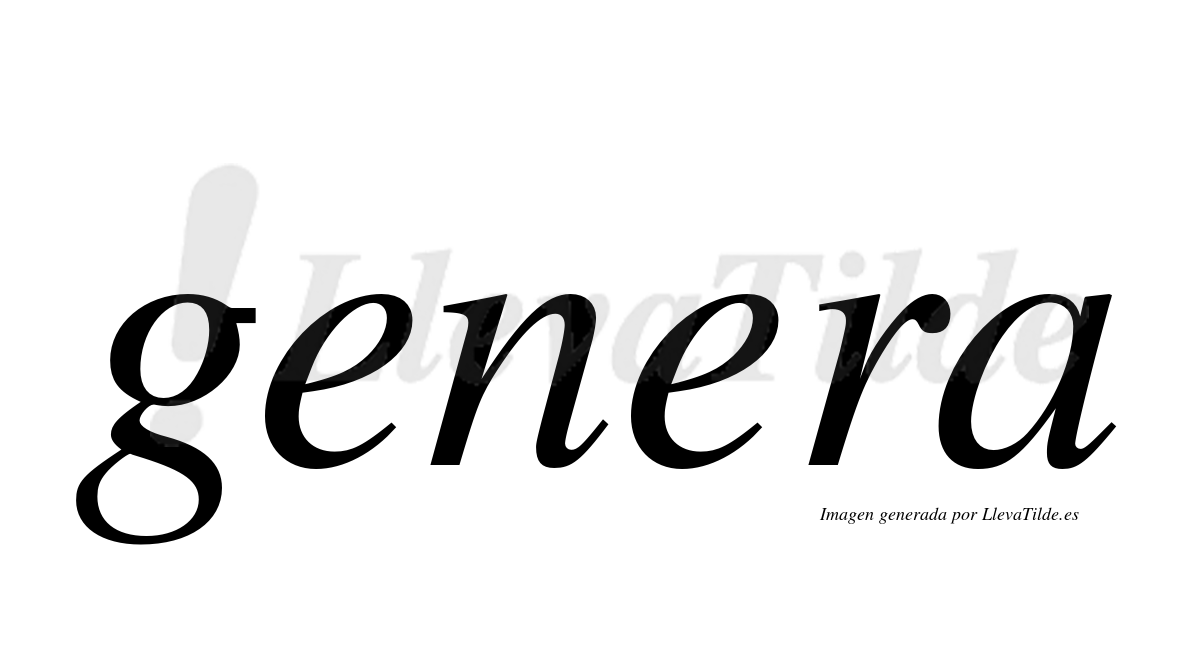 ¿Lleva tilde genera? | LlevaTilde.es