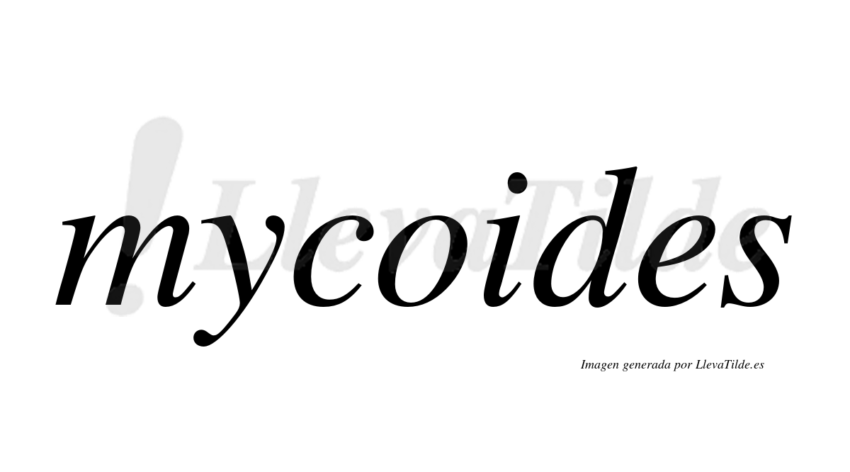 ¿Lleva tilde mycoides? | LlevaTilde.es