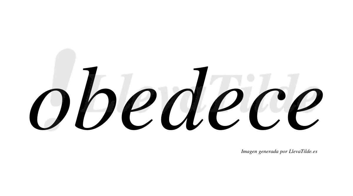 ¿Lleva tilde obedece? | LlevaTilde.es