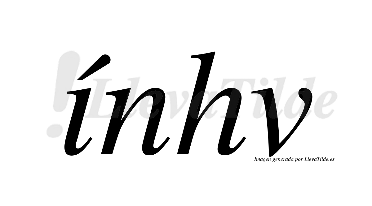 ¿Lleva tilde ínhv? | LlevaTilde.es