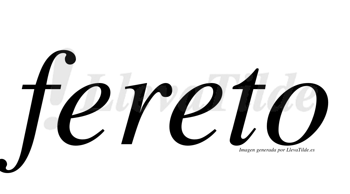 ¿Lleva tilde fereto? | LlevaTilde.es