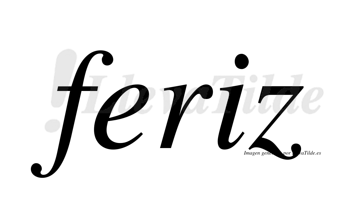 ¿Lleva tilde feriz? | LlevaTilde.es