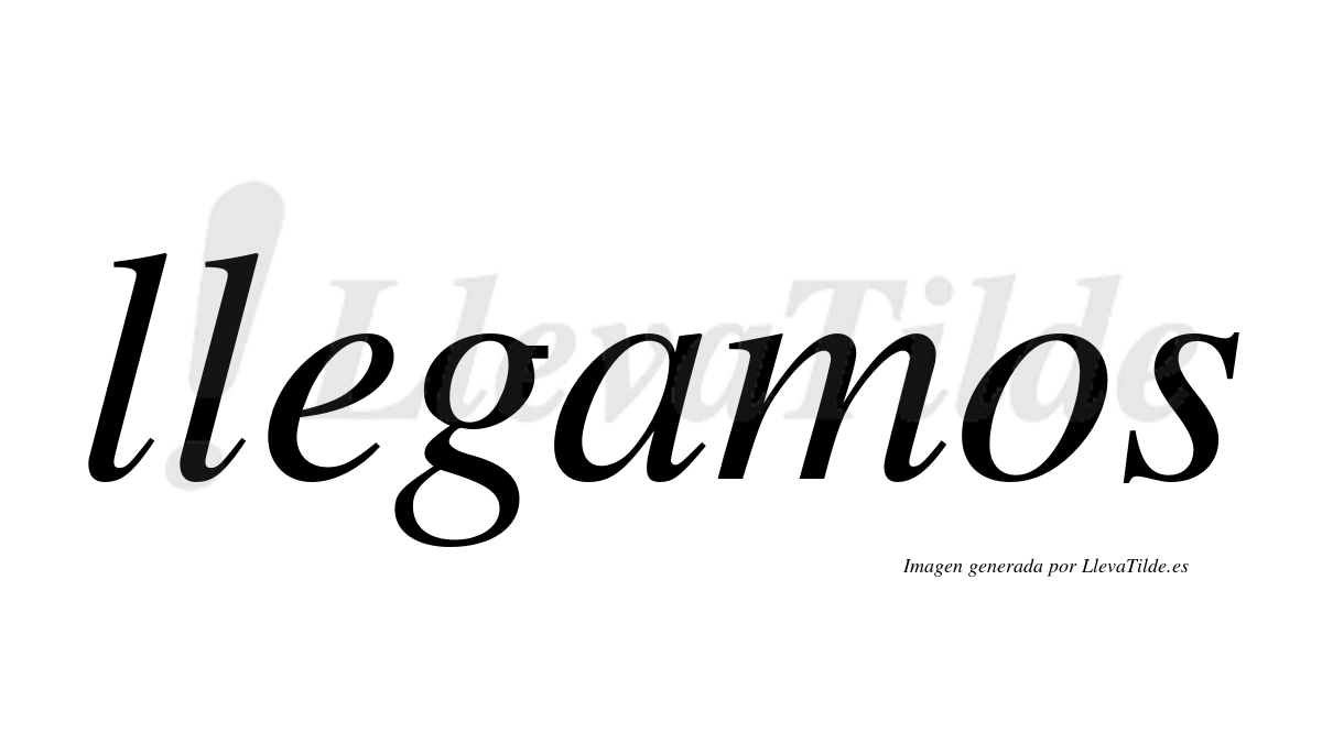 ¿Lleva tilde llegamos? | LlevaTilde.es