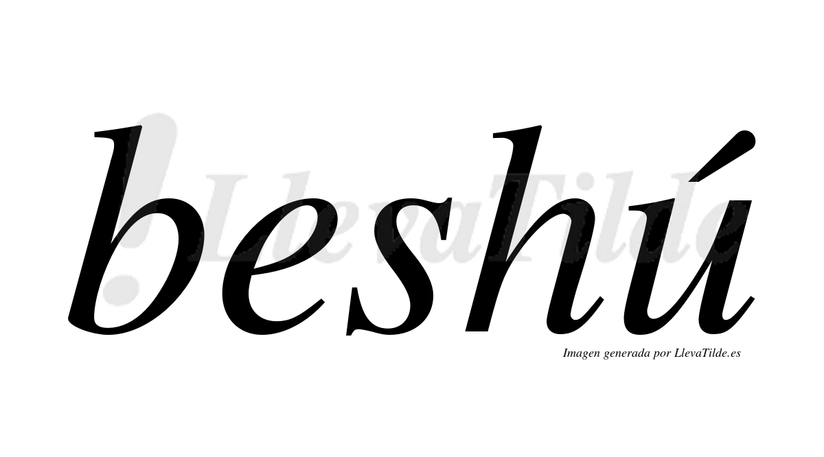 ¿Lleva tilde beshú? | LlevaTilde.es