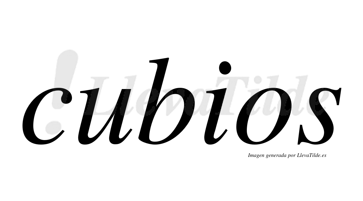 ¿Lleva tilde cubios? | LlevaTilde.es