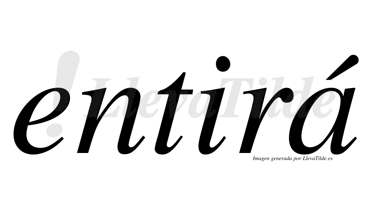 ¿Lleva tilde entirá? | LlevaTilde.es