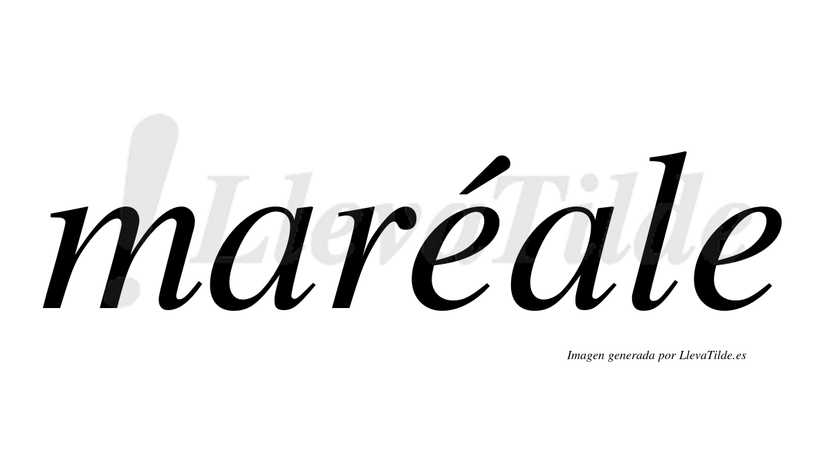 ¿Lleva tilde maréale? | LlevaTilde.es