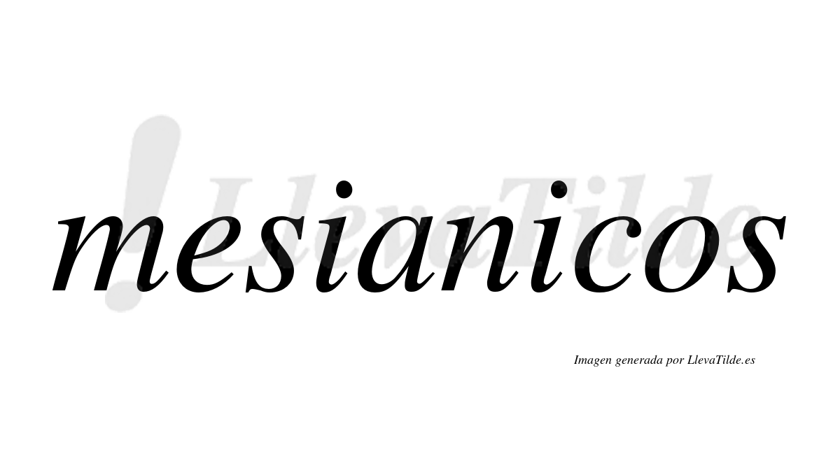 ¿Lleva tilde mesianicos? | LlevaTilde.es