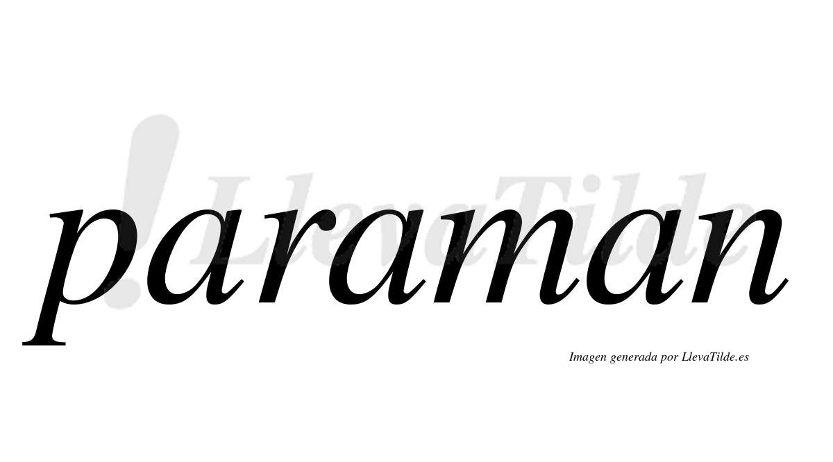 ¿Lleva tilde paraman? | LlevaTilde.es