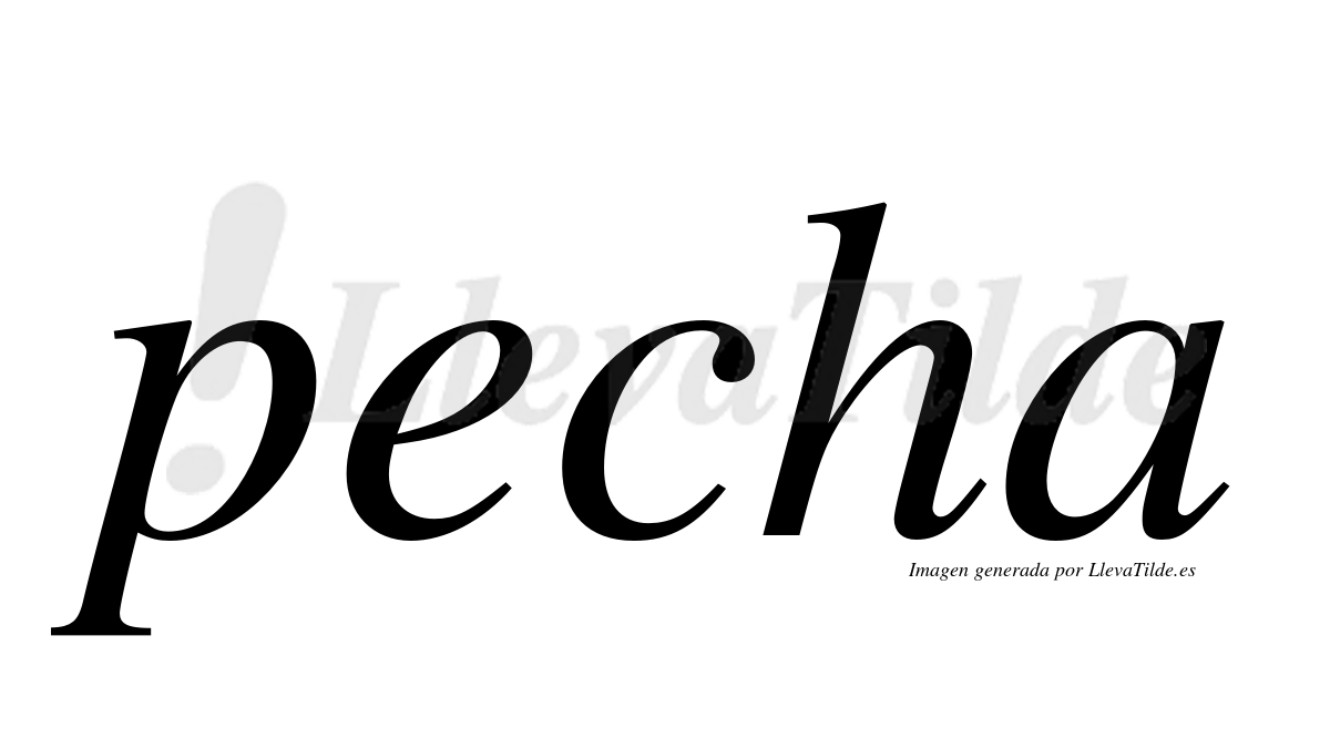 ¿Lleva tilde pecha? | LlevaTilde.es
