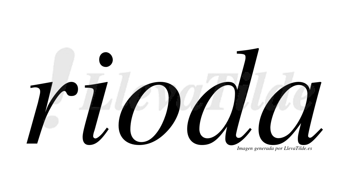 ¿Lleva tilde rioda? | LlevaTilde.es