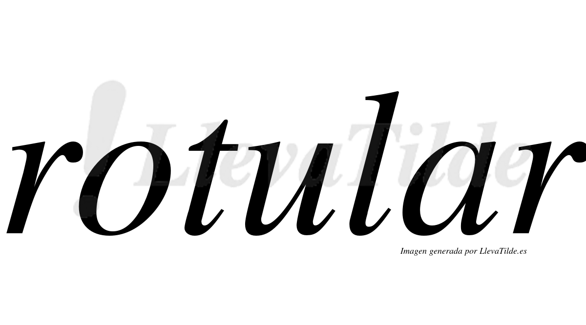 ¿Lleva tilde rotular? | LlevaTilde.es