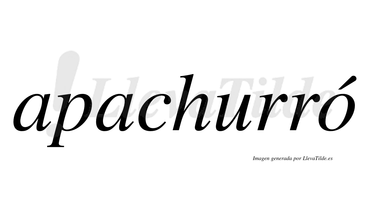 ¿Lleva tilde apachurró? | LlevaTilde.es