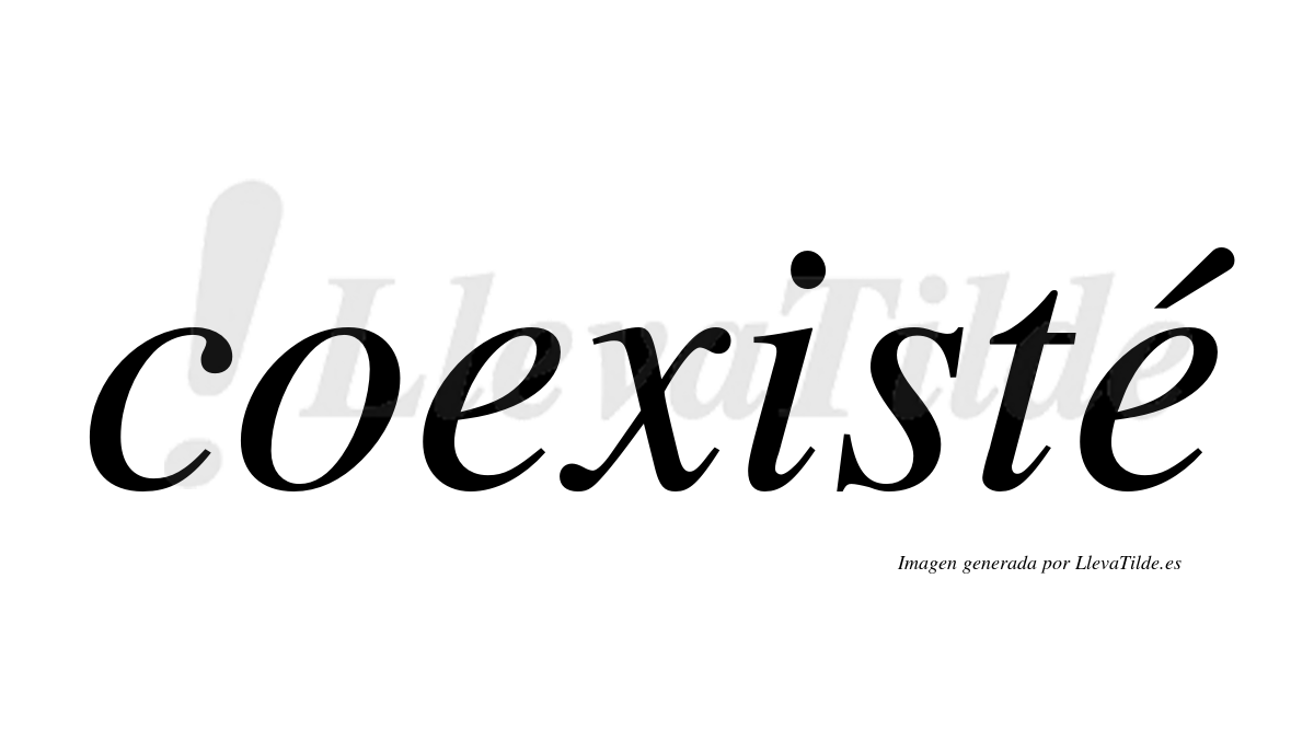 ¿Lleva tilde coexisté? | LlevaTilde.es