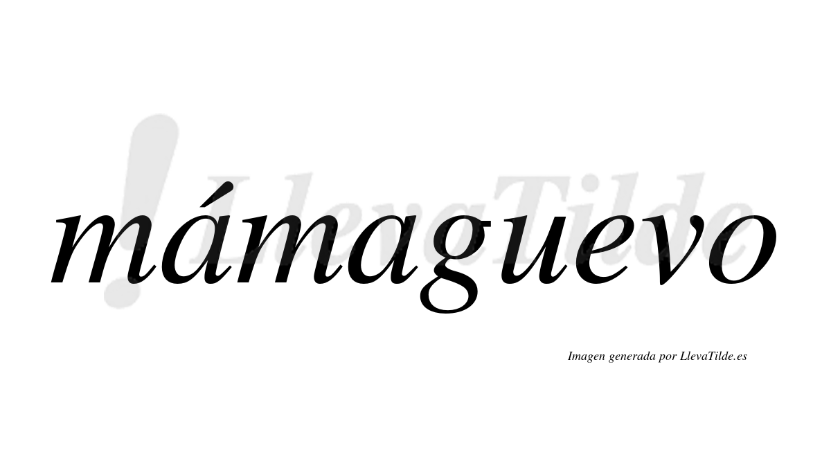 ¿Lleva tilde mámaguevo? | LlevaTilde.es