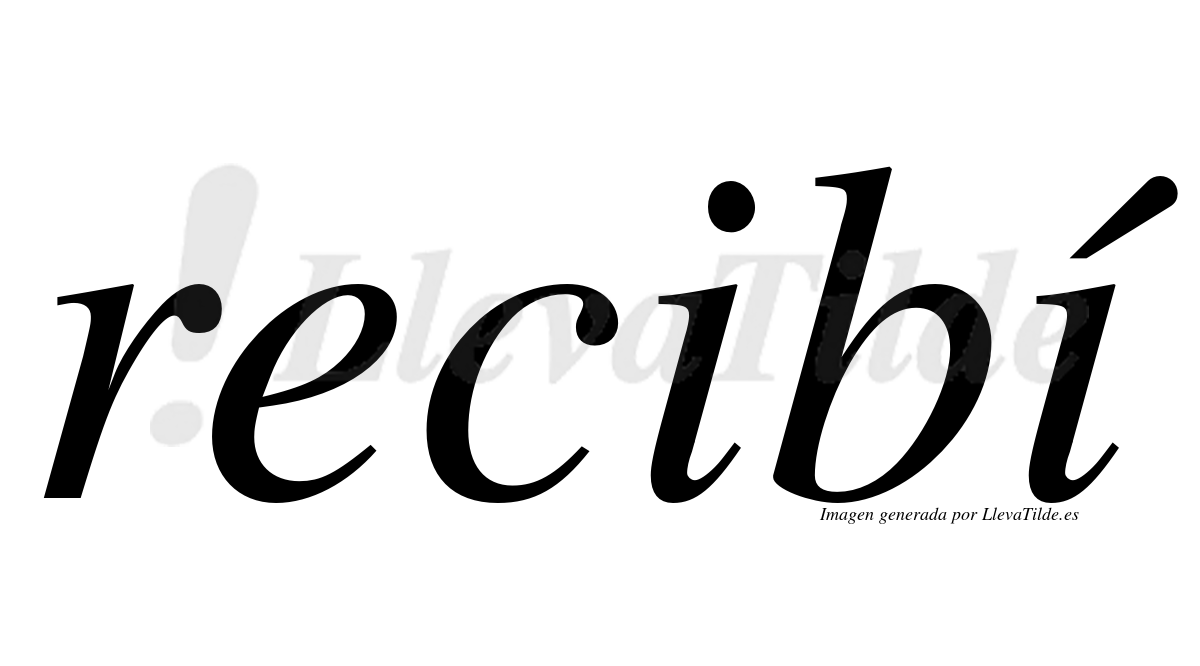 ¿Lleva tilde recibí? | LlevaTilde.es