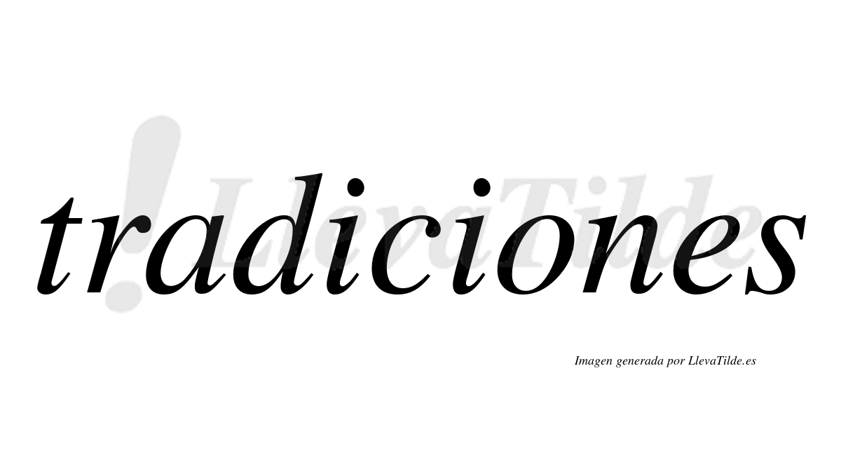¿Lleva tilde tradiciones? | LlevaTilde.es