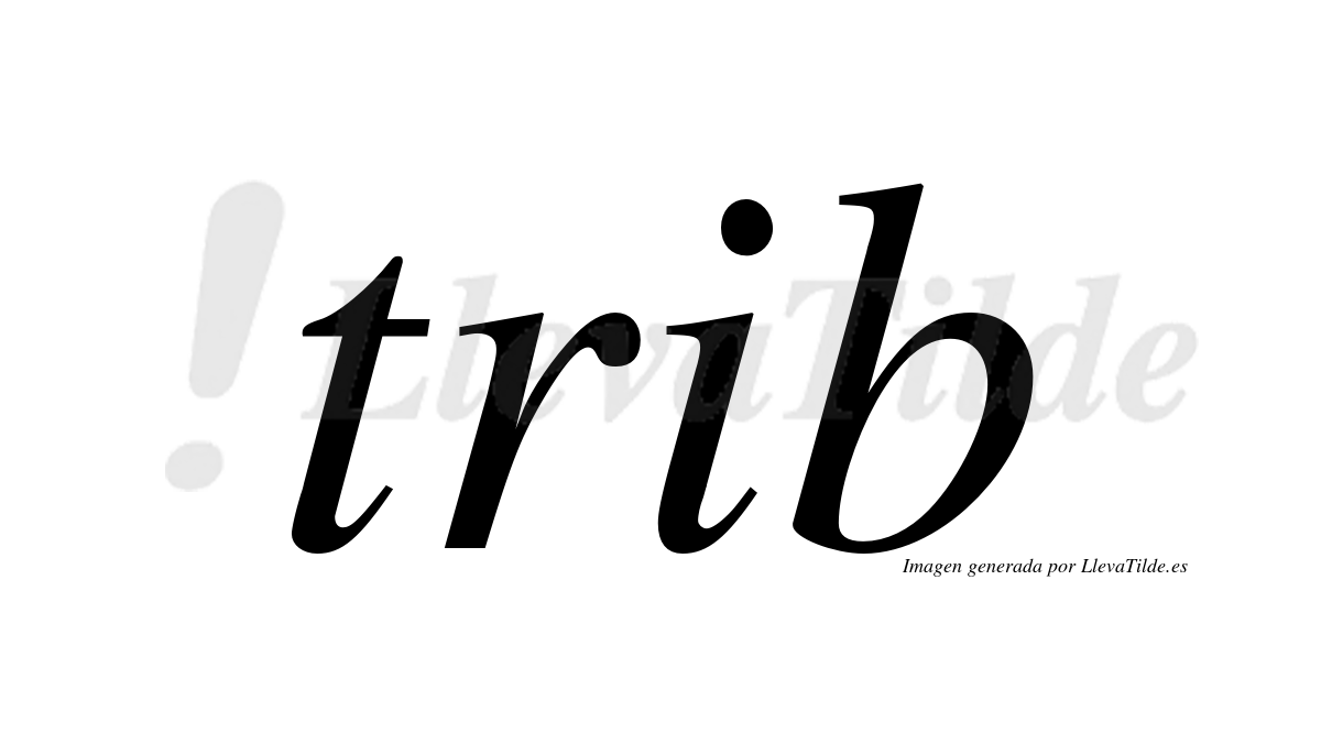 ¿Lleva tilde trib? | LlevaTilde.es