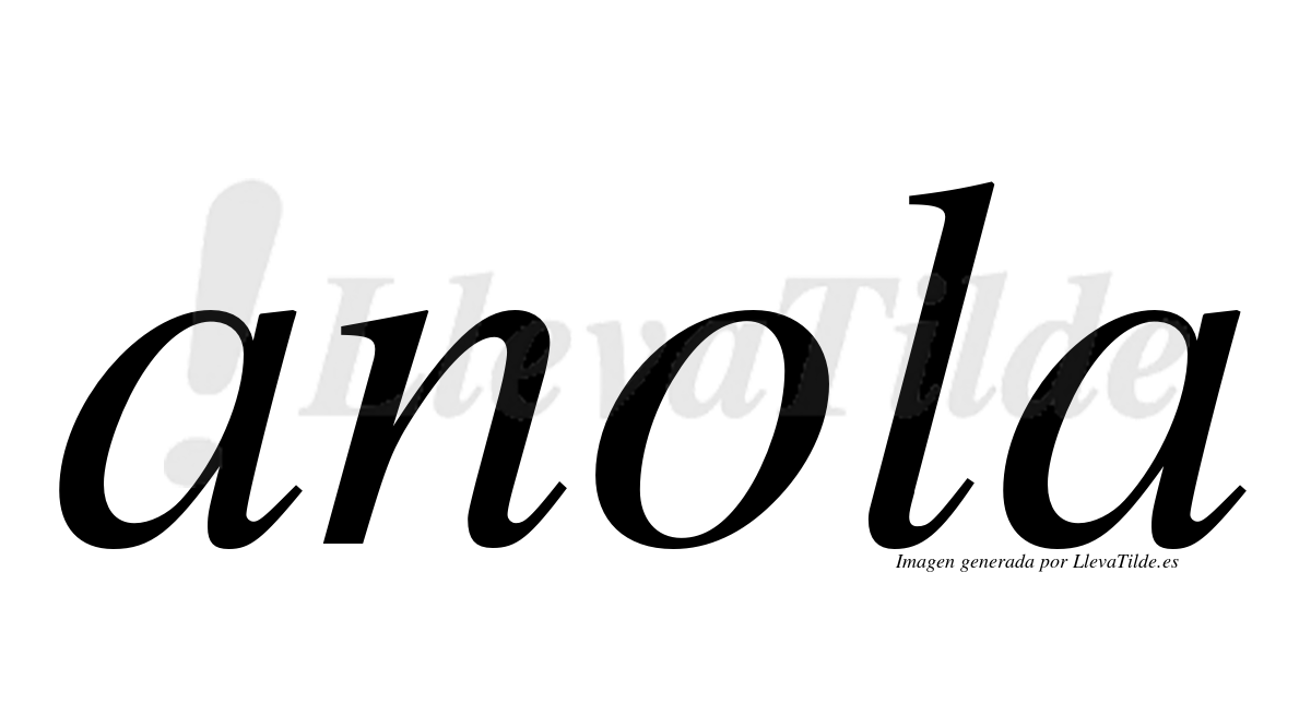 ¿Lleva tilde anola? | LlevaTilde.es