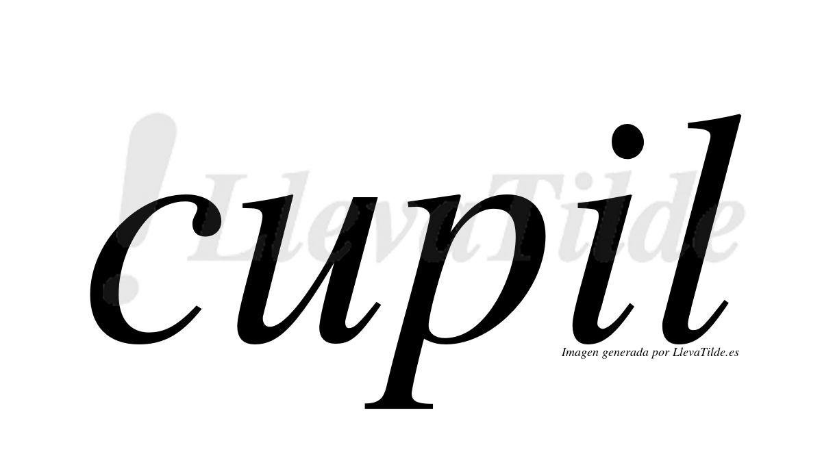 ¿Lleva tilde cupil? | LlevaTilde.es