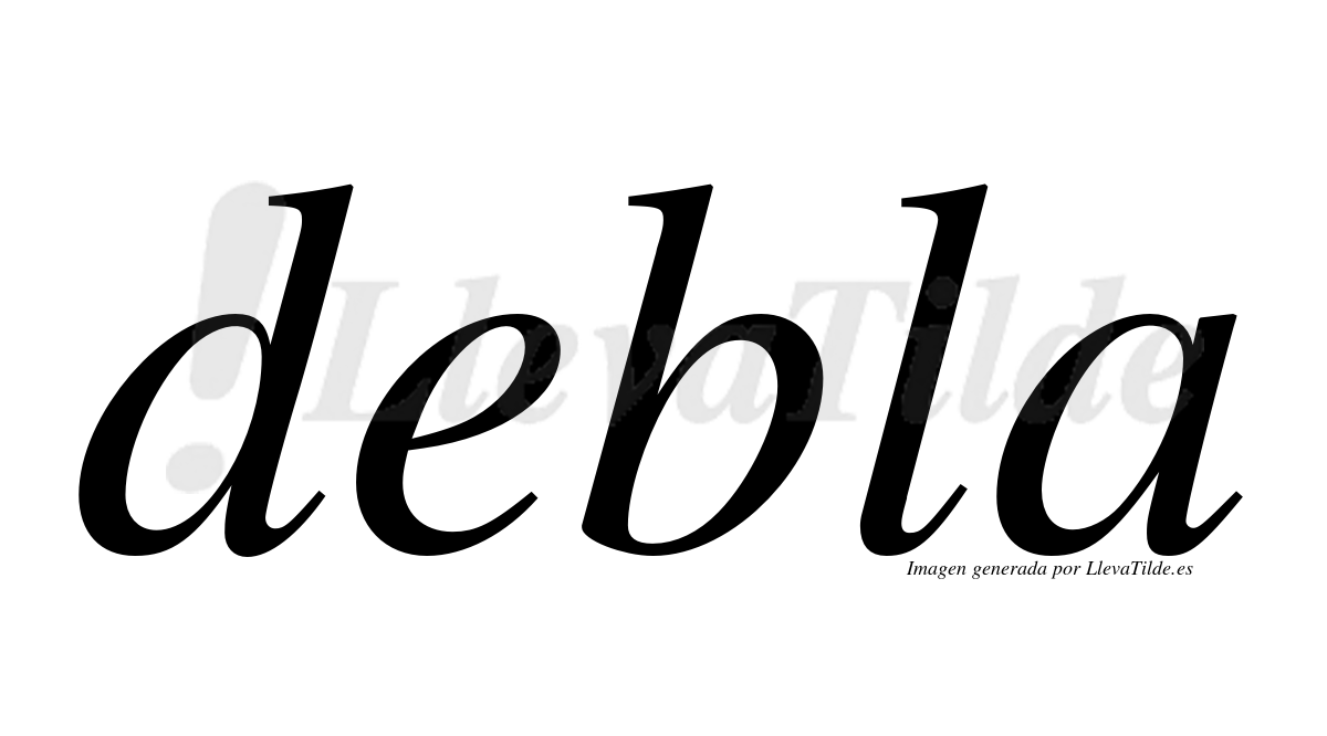 ¿Lleva tilde debla? | LlevaTilde.es