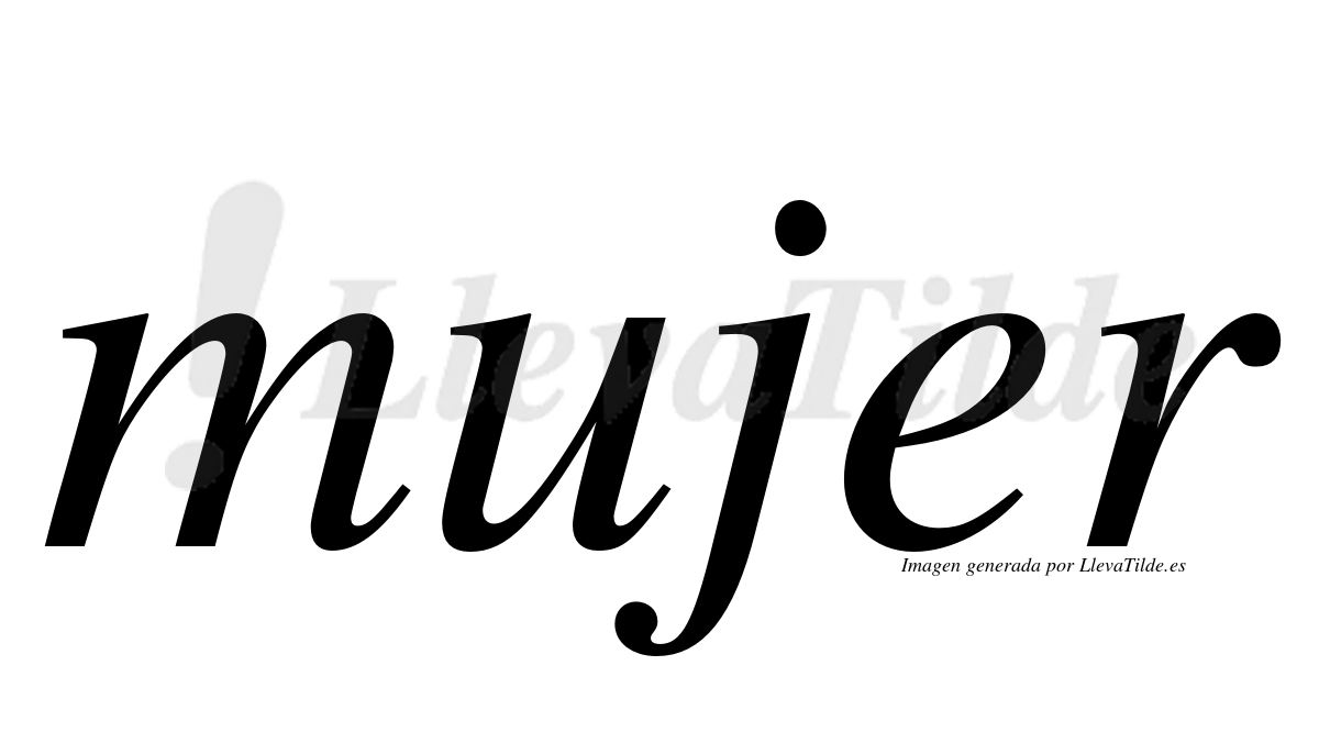 ¿Lleva tilde mujer? | LlevaTilde.es