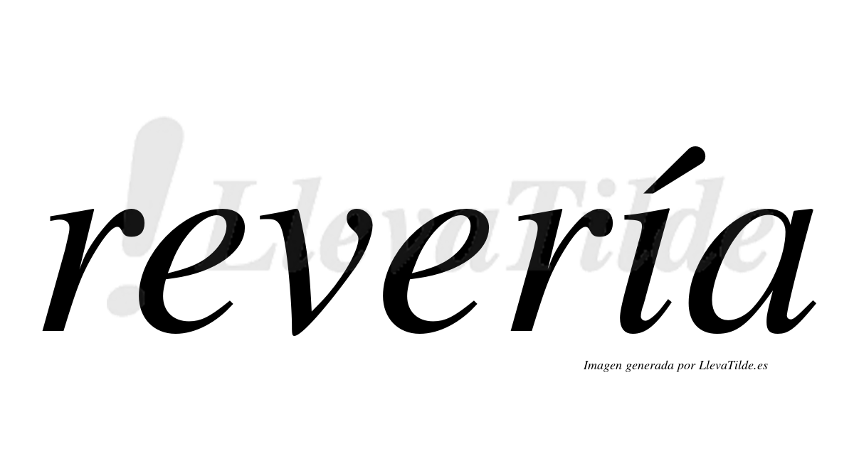 ¿Lleva tilde revería? | LlevaTilde.es