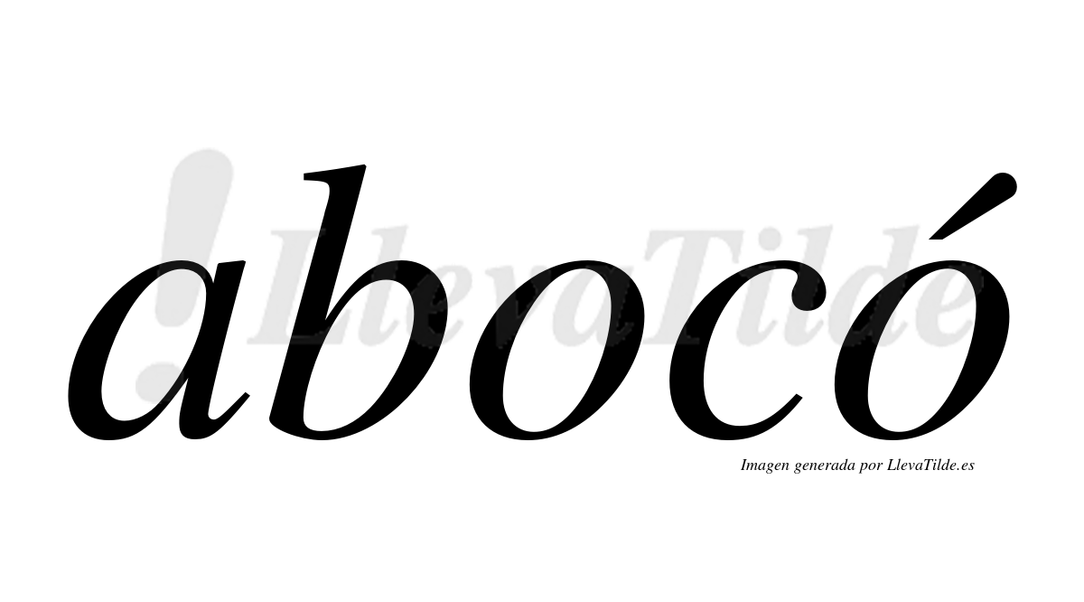 ¿Lleva tilde abocó? | LlevaTilde.es