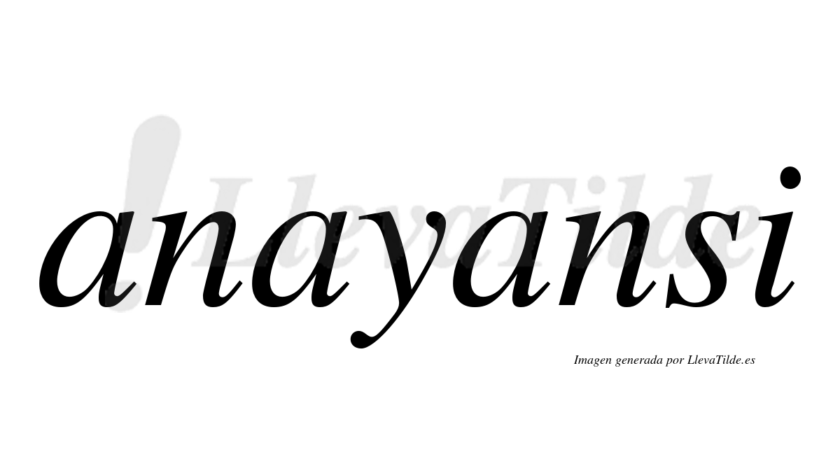 ¿Lleva tilde anayansi? | LlevaTilde.es