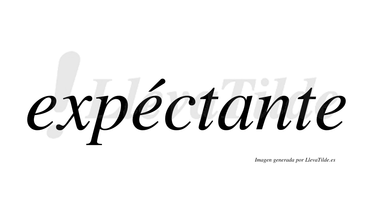 ¿Lleva tilde expéctante? | LlevaTilde.es