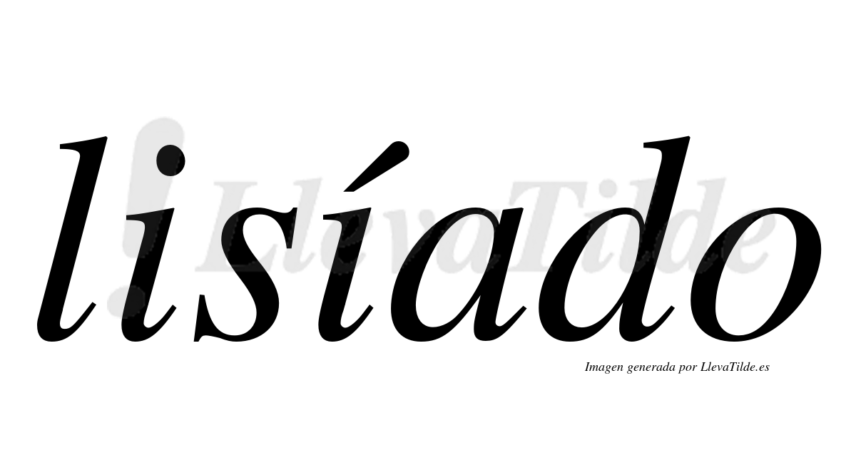 ¿Lleva tilde lisíado? | LlevaTilde.es